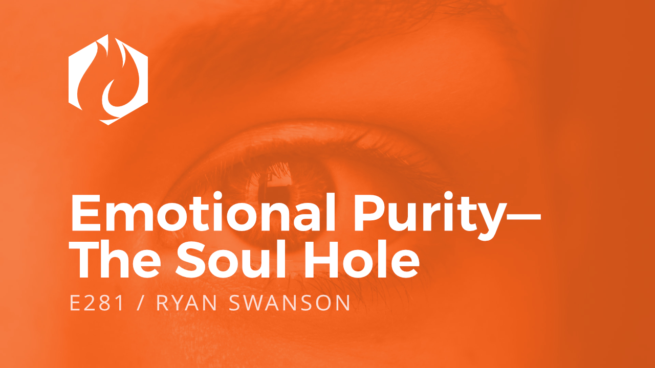 Emotional Purity—The Soul Hole - theegeneration.org