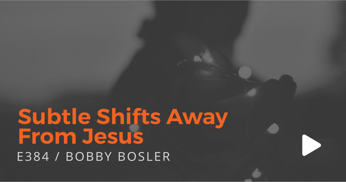 Subtle Shifts Away From Jesus - theegeneration.org